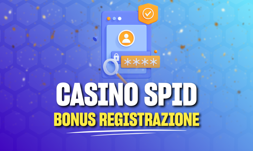 Bonus Senza Deposito con SPID | Casinò Registrazione Online